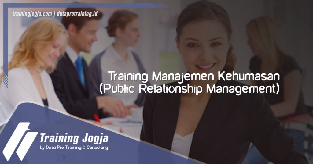 Training Manajemen Kehumasan (Public Relationship Management ...